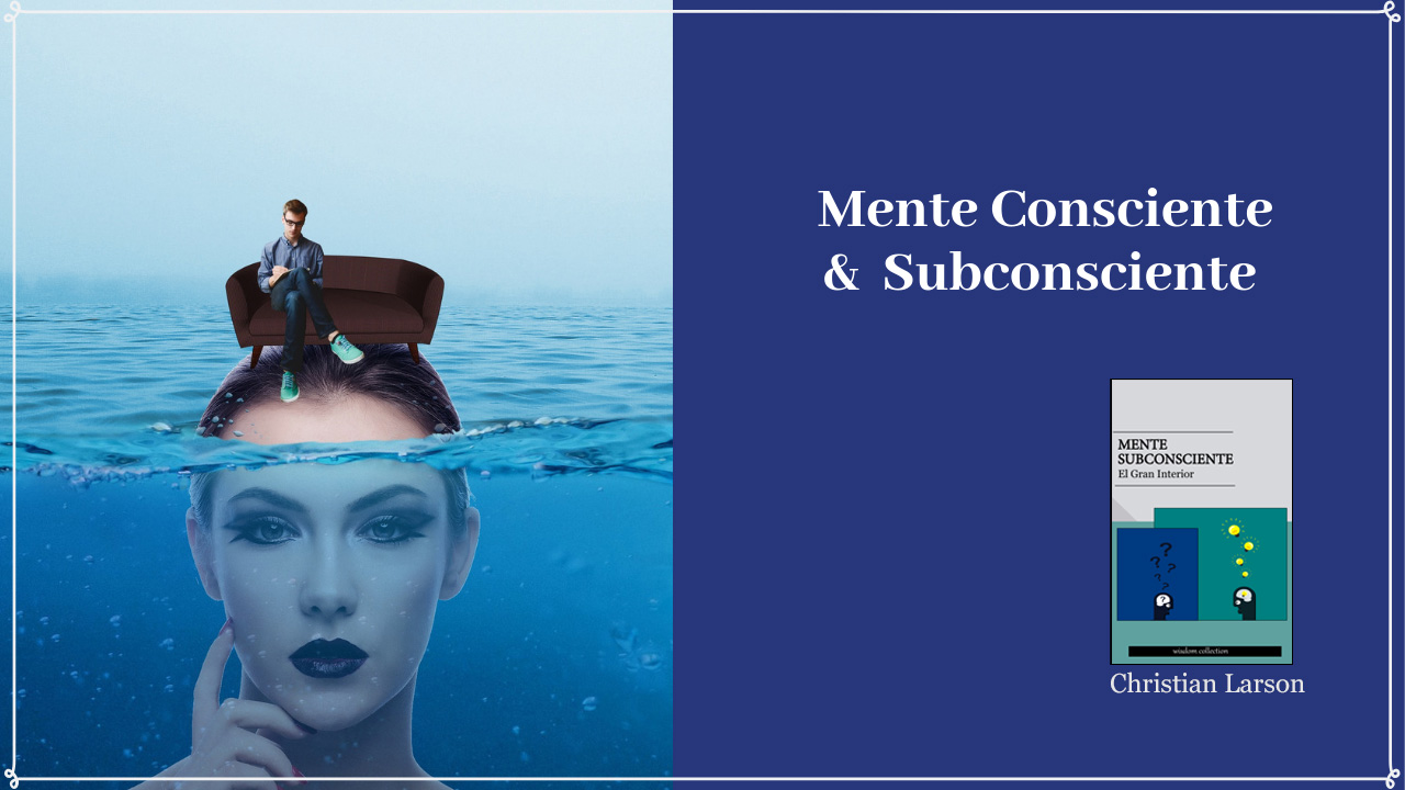 Mente Consciente y Subconsciente - Elige Felicidad